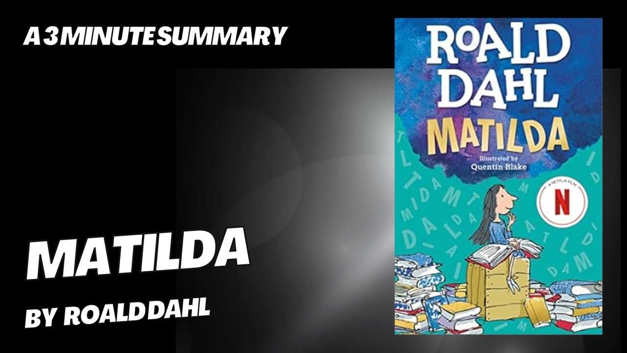 Matilda - A 3 minute summary - YouTube