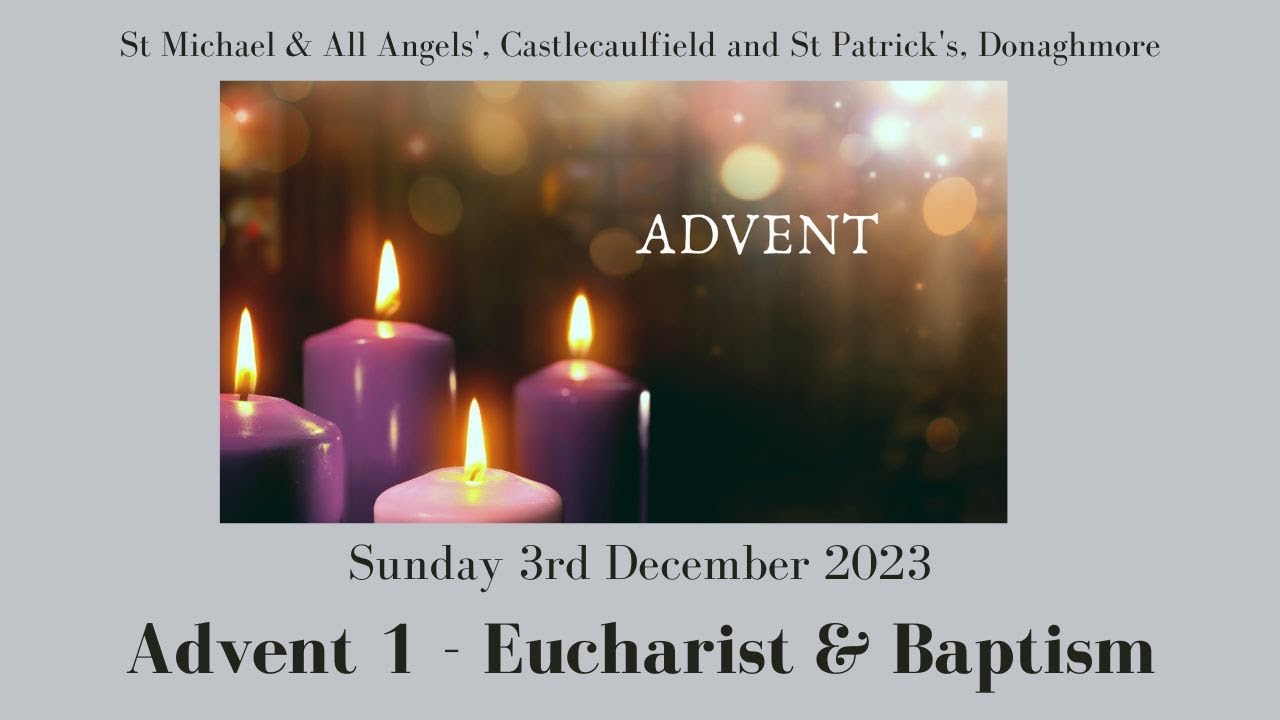 Advent 1 Eucharist & Baptism 3/12/23 - YouTube