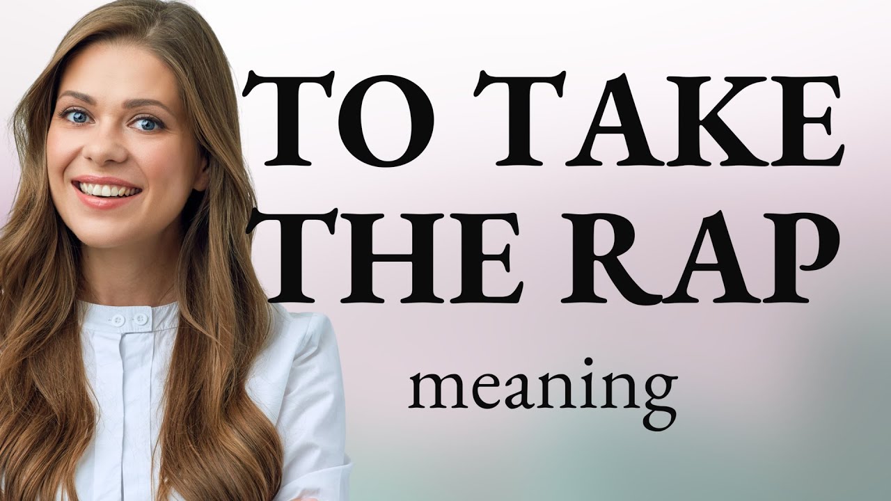 Understanding the Phrase "To Take the Rap" - YouTube