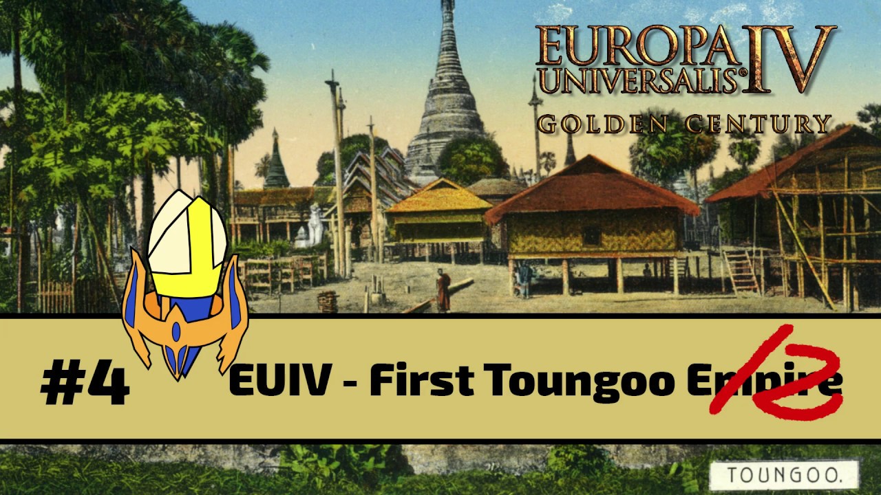 EUIV Second Toungoo Empire (Taungu) Episode 4 - People's Front of ...