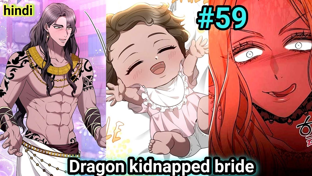 Epi 59🔥😲| kidnapped bride manhwa explained in hindi | the dragon king ...