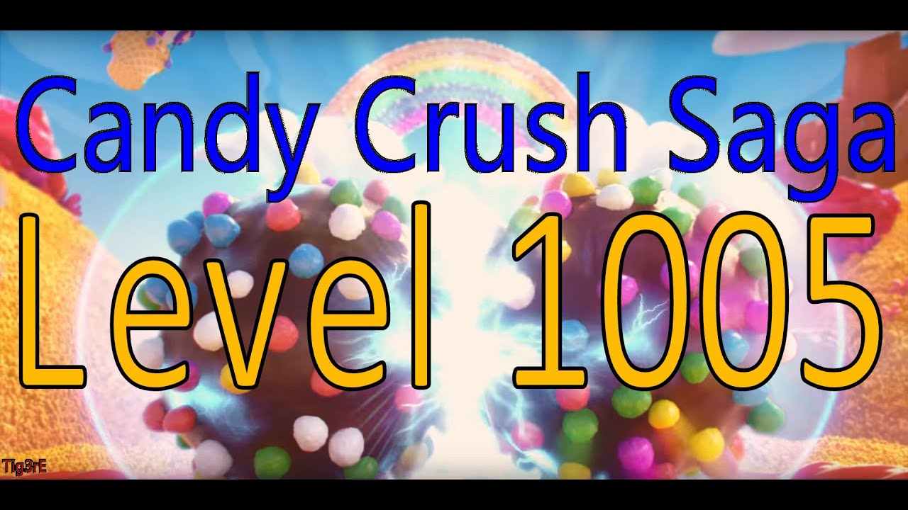 Candy Crush Saga - Level 1005 - YouTube