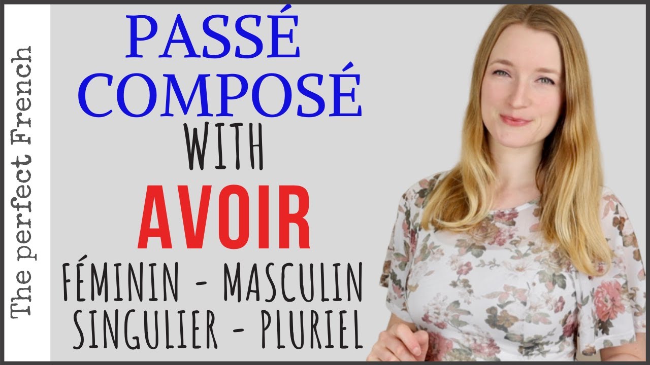 Passé composé with Avoir - Féminin Masculin Singulier Pluriel - Learn ...