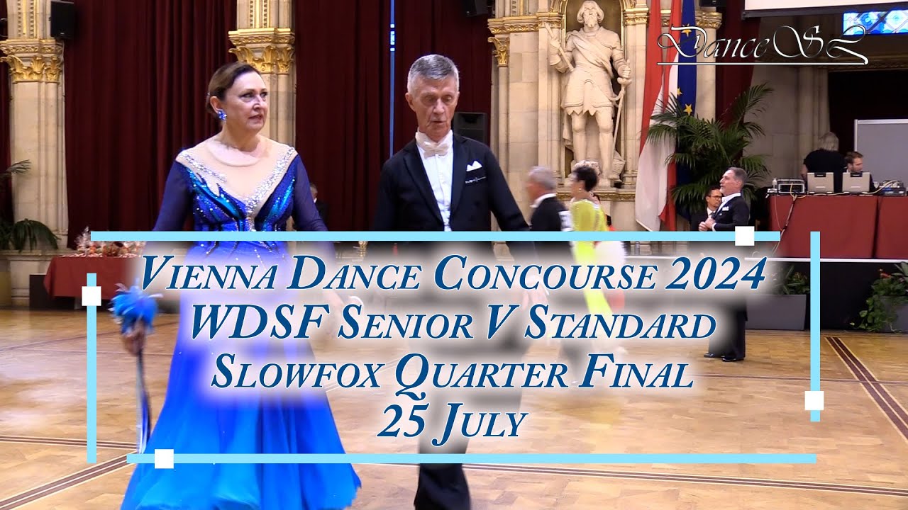 Vienna Dance Concourse 2024 - Senior V Standard Slowfox WDSF - Quarter Final - 25 July 2024 ...