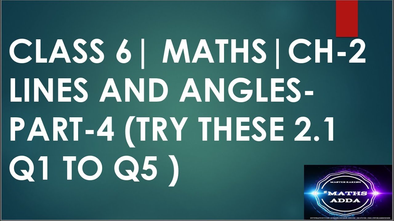 PART-4 (I) : (TRY THESE 2.1 Q1 TO Q5)|CH-2| LINES AND ANGLES-|CLASS 6| MATHS - YouTube