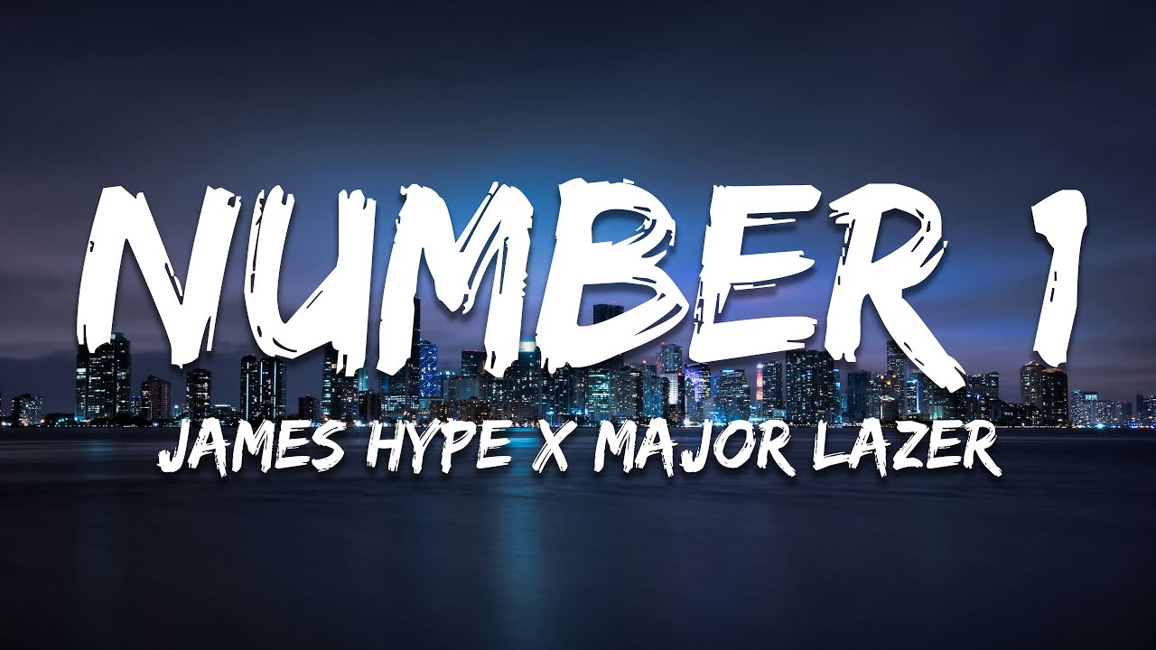 James Hype x Major Lazer - Number 1 (Lyrics) - YouTube