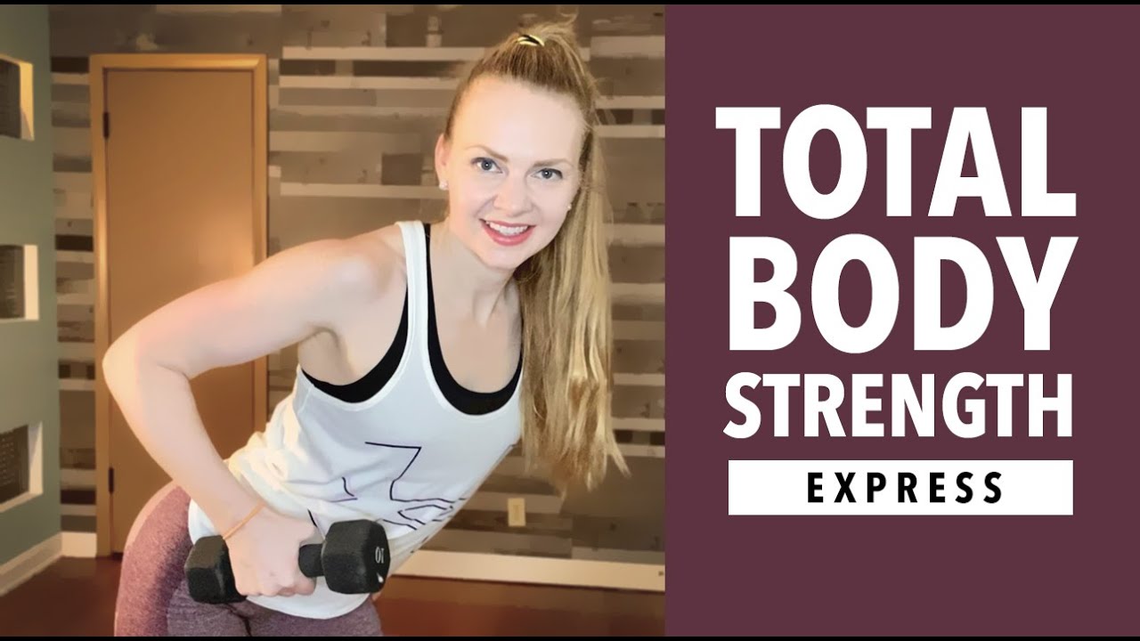 20 Minute Total Body Strength Express Workout with Weights - YouTube