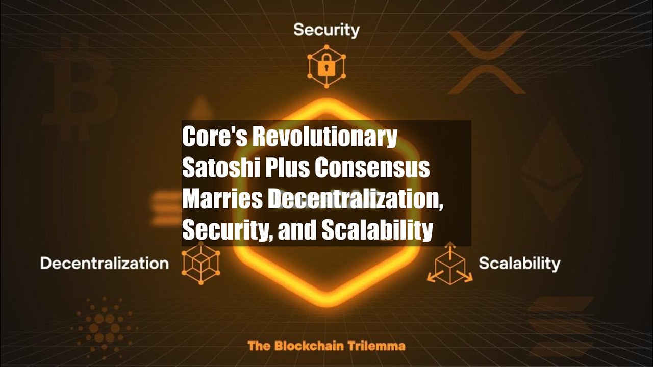 Core's Revolutionary Satoshi Plus Consensus Marries Decentralization ...