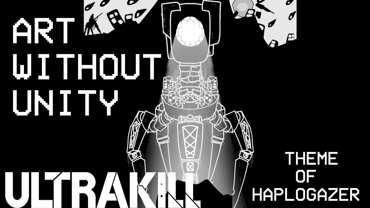 Ultrakill UST: ART WITHOUT UNITY, Theme of 618-THR ("Haplogazer ...