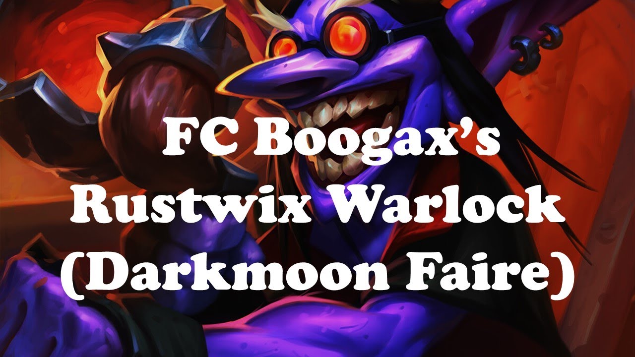 Hearthstone [STANDARD] FC Boogax's Rustwix Control Warlock: Have faith ...