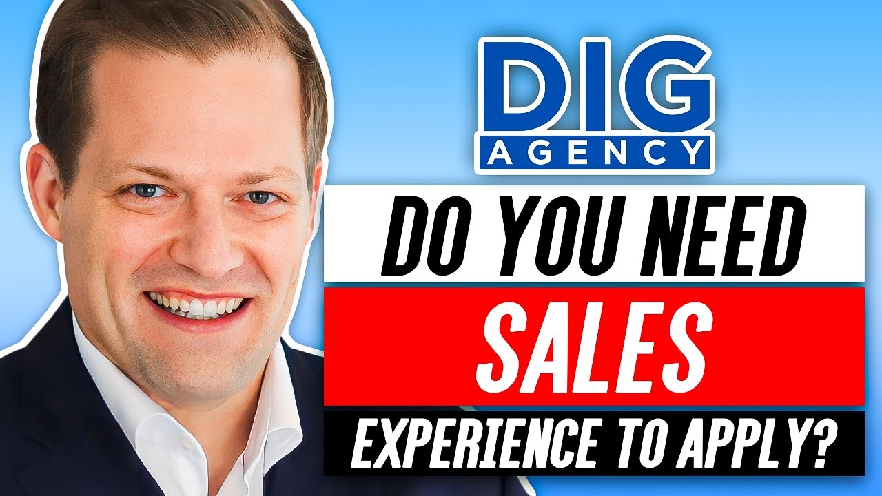 Do You Need Sales Experience To Join The DIG Agency? [Applying To Join ...