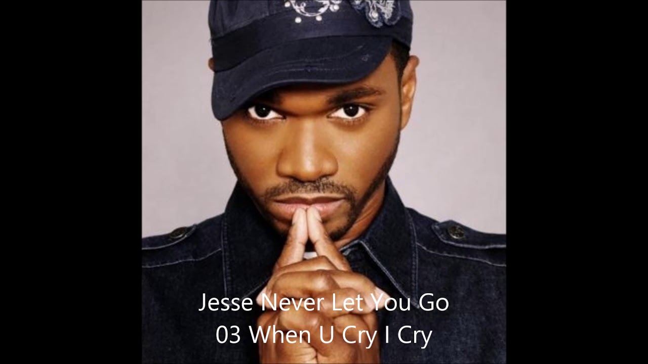 Jesse Never Let You Go 03 When U Cry I Cry - YouTube