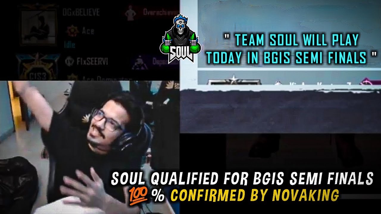 NOVAKING 100% CONFIRMED TEAM SOUL QUALIFIED FOR BGIS SEMI FINALS | TEAM SOUL PLAY TODAY IN SEMI ...