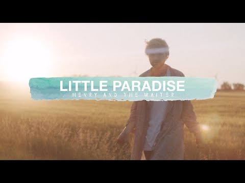 Henry And The Waiter - Little Paradise (Official Video)