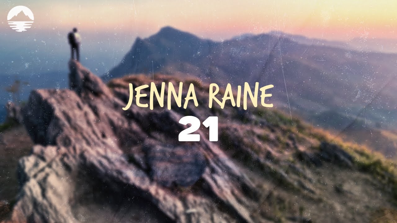 Jenna Raine - 21 | Lyrics - YouTube