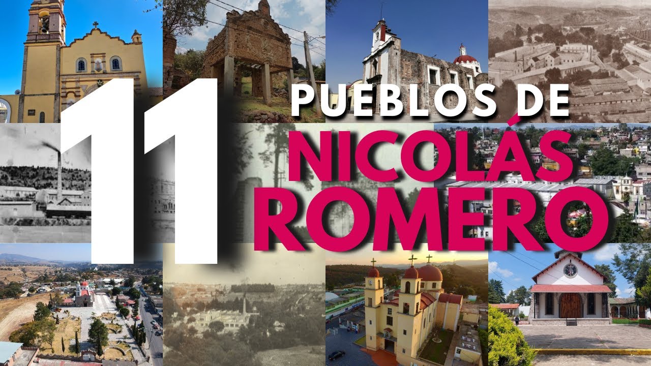 Los 11 PUEBLOS de NICOLÁS ROMERO - YouTube