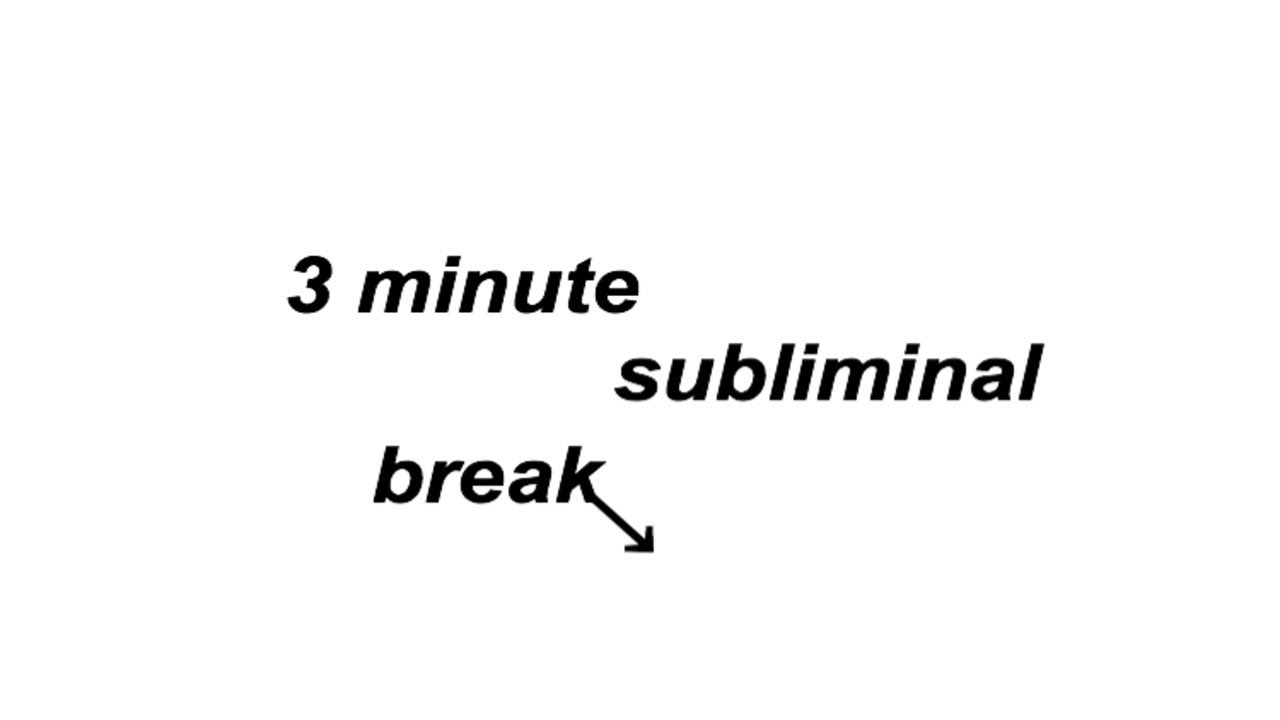 3 minute subliminal break ♡ - YouTube