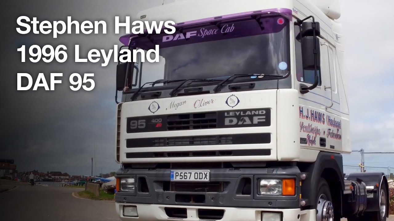Stephen Haws 1996 Leyland DAF 95 | DAF Driver Magazine - YouTube