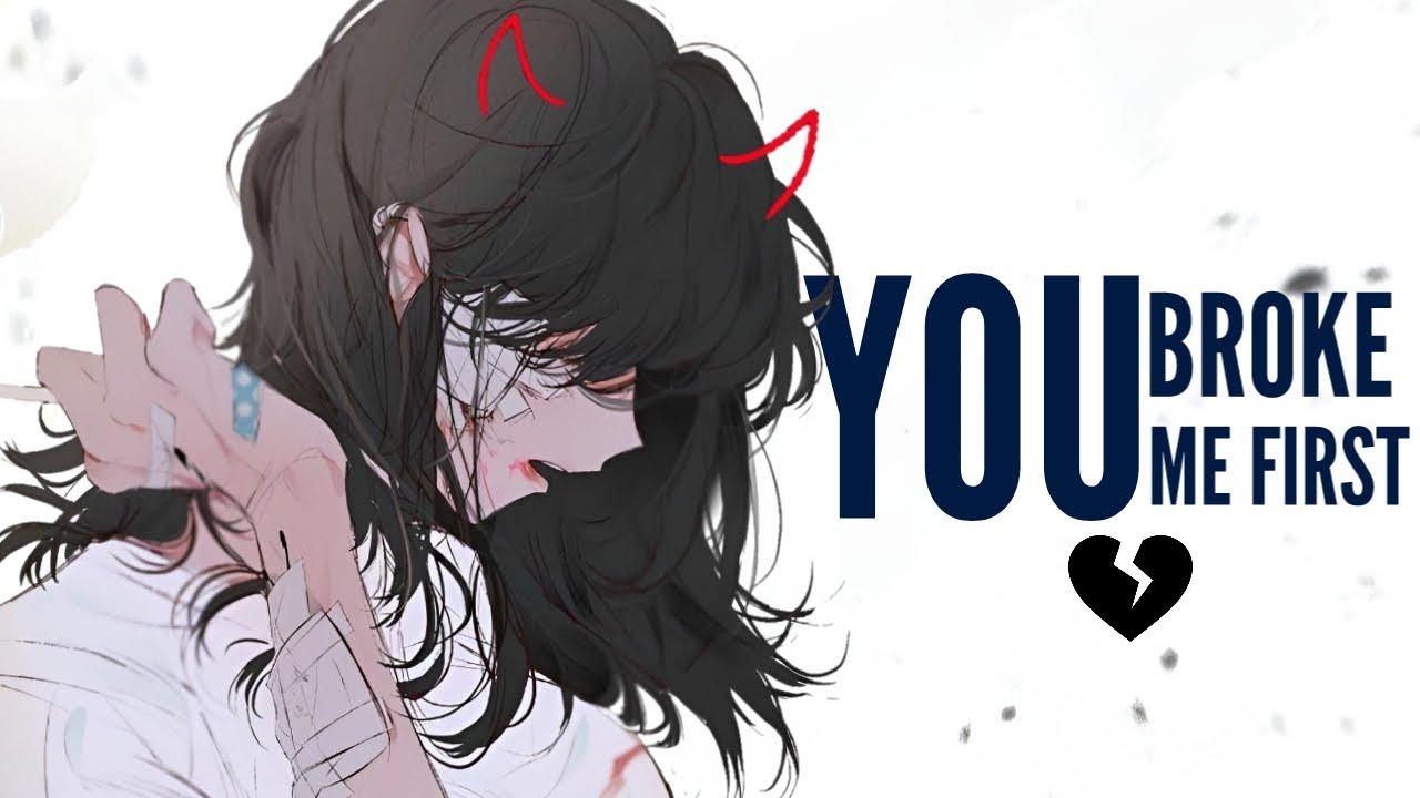 Nightcore⇢{You broke me first} - (Tate McRae) - Lyrics - YouTube