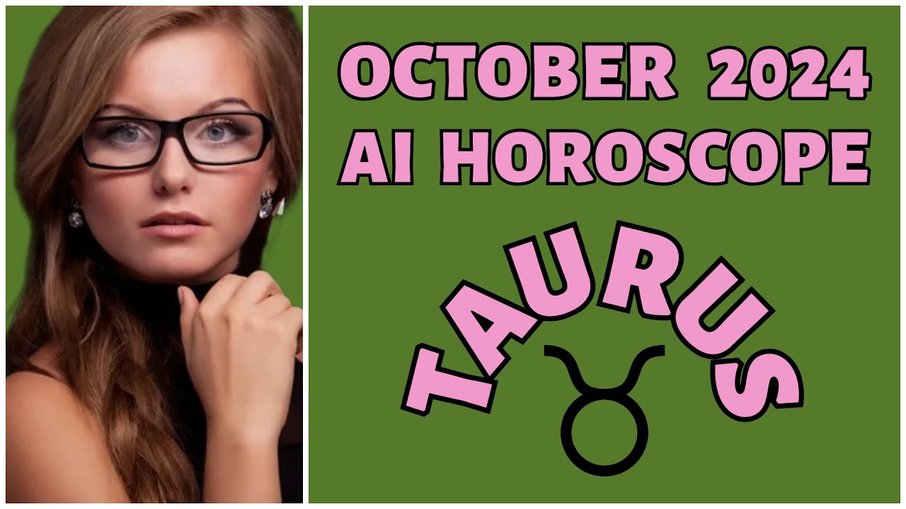 Taurus October 2024: AI Reveals Your Cosmic Destiny! - YouTube
