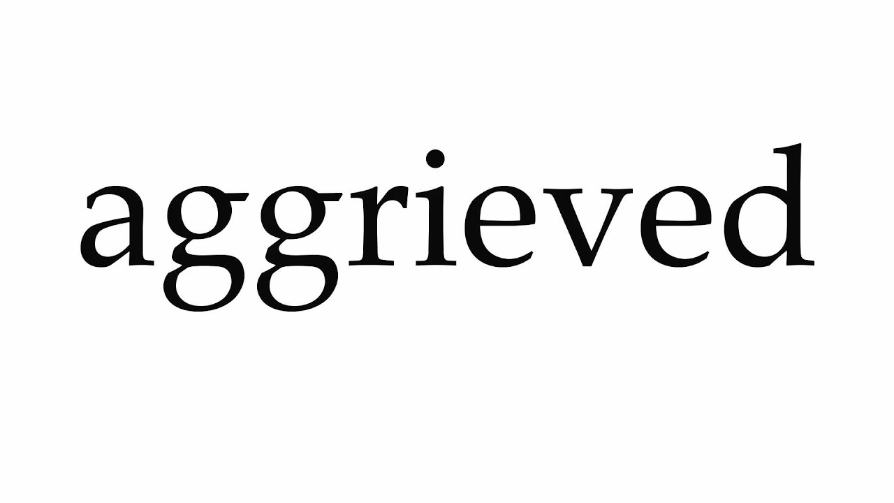 How to Pronounce aggrieved - YouTube