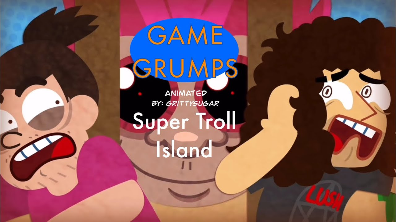 Game Grumps Animated - Super Troll Island - YouTube