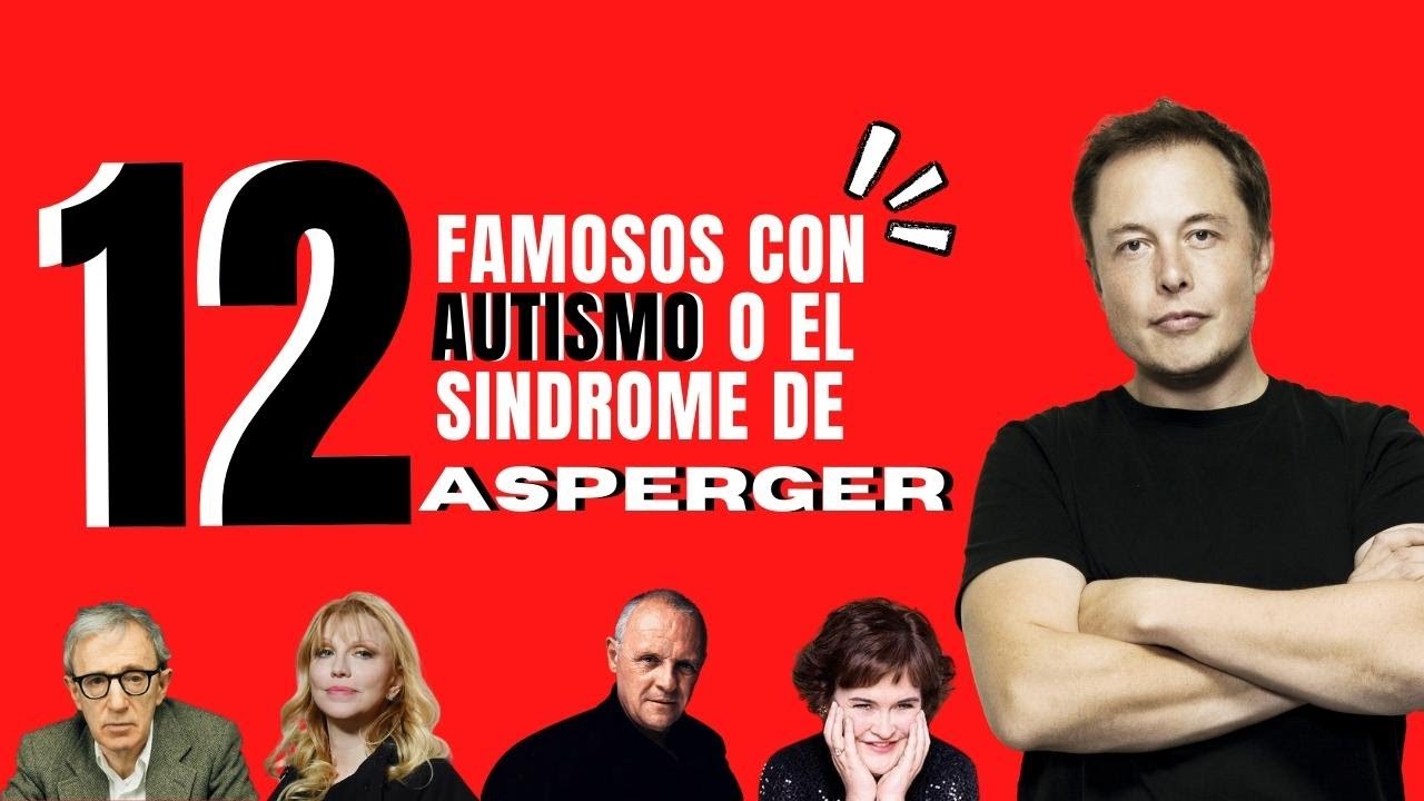 Mujeres y Hombres Famosos con AUTISMO o Síndrome de ASPERGER - YouTube