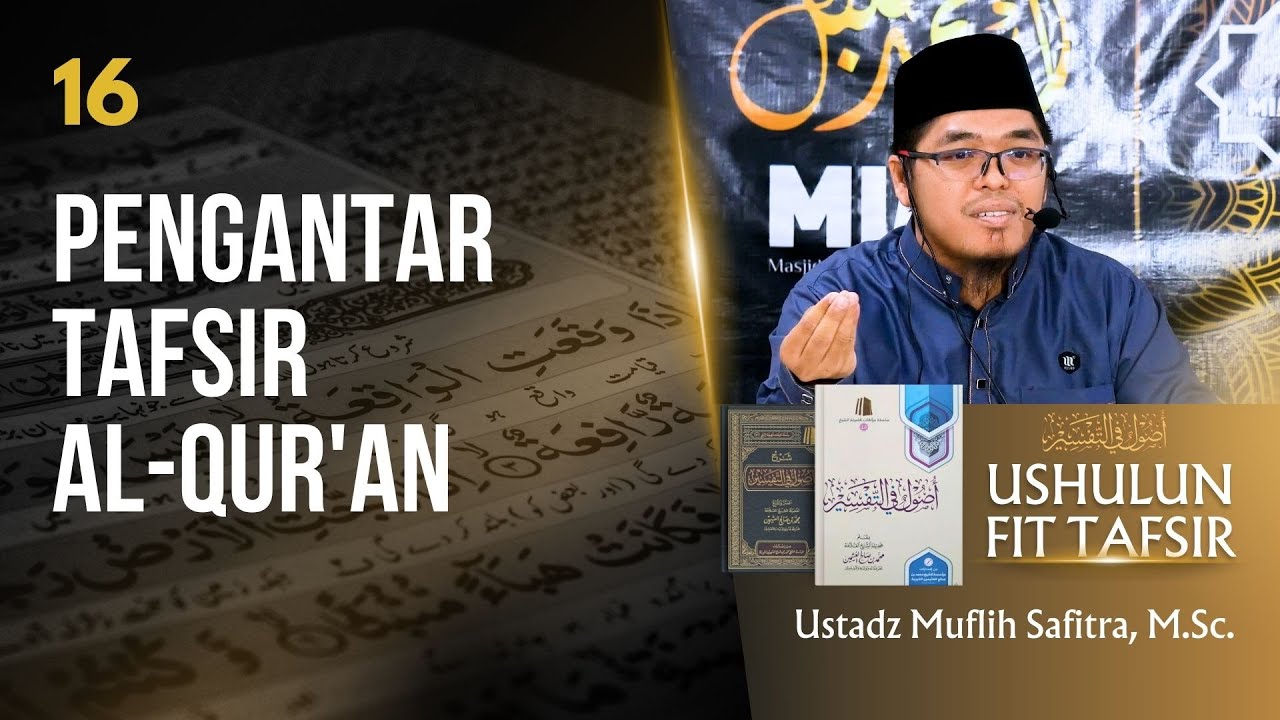 SERI #16 USHULUN FIT TAFSIR: Pengantar Tafsir Al-Qur'an | Muflih ...