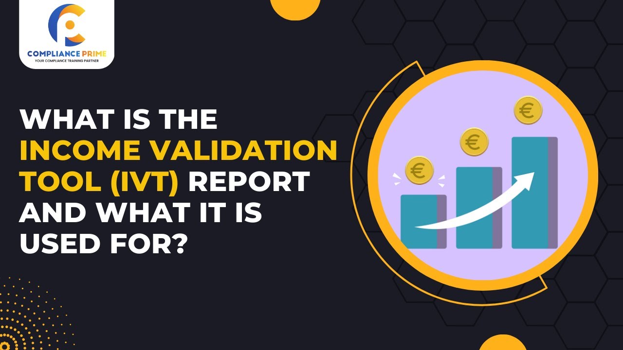 What is the Income Validation Tool (IVT) Report and what it is used for ...