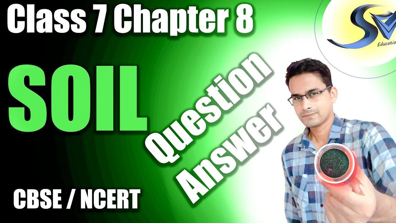 Soil | Class 7 science | Chapter 8 | question answer | aasoka solution ...