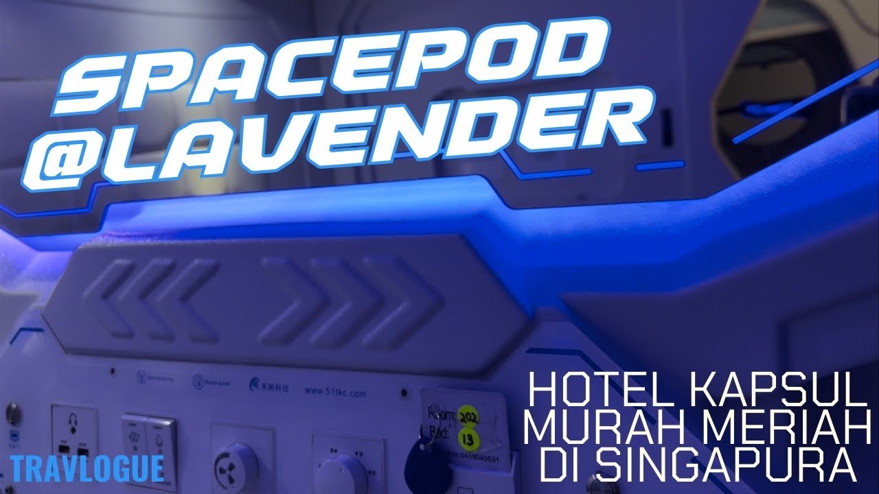 SPACEPOD@LAVENDER - HOTEL KAPSUL MURAH MERIAH DI SINGAPURA | TRAVLOGUE ...