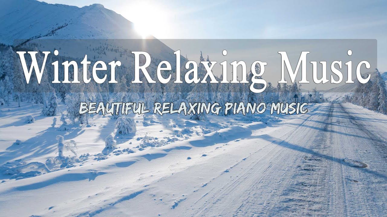Classic songs to listen to in winter ️ ️ Soft instrumental music ️ Must ...