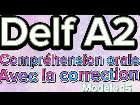 Delf A2 TP/Compréhension orale/ avec la correction/modèle 15 - YouTube