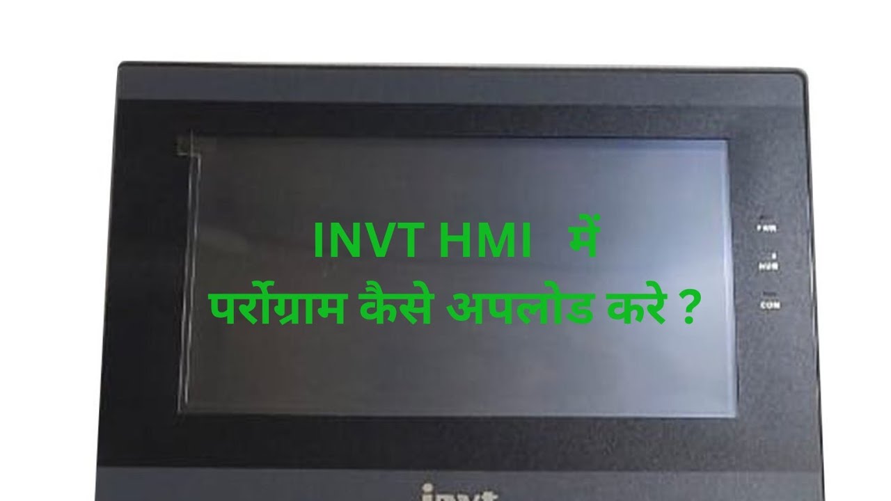 HOW TO UPLOAD PROGRAMME FROM INVT HMI 6-12-2025 - YouTube