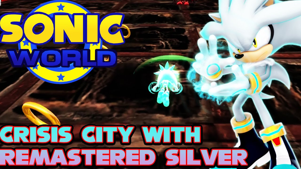 Sonic World R9: Crisis City with Remastered Silver Mod Showcase - YouTube