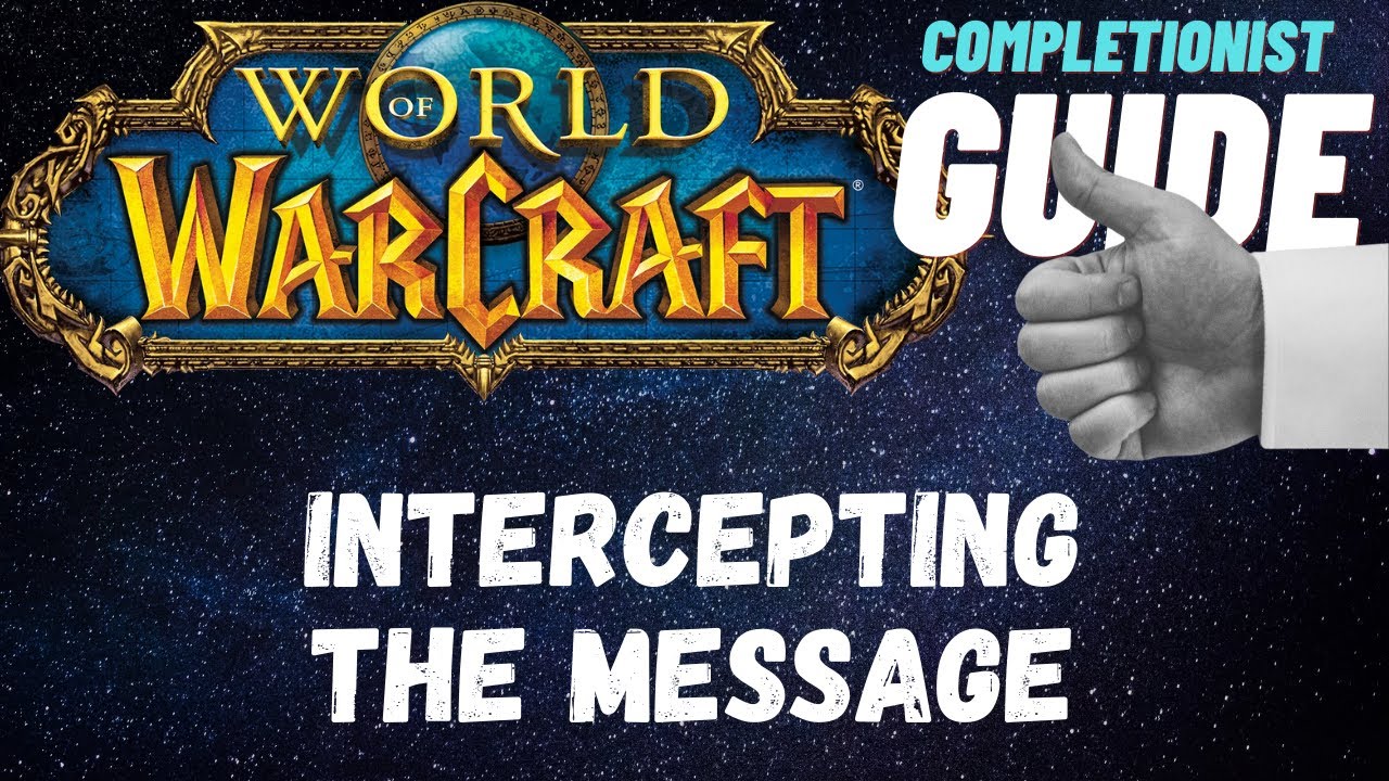 Intercepting the Message WoW Quest completionist guide - YouTube