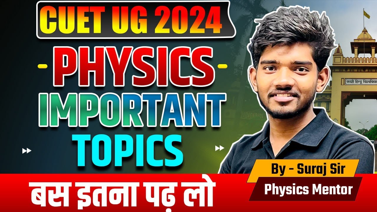 CUET 2024 | Most Important Topics in Physics | CUET Important Topics of ...