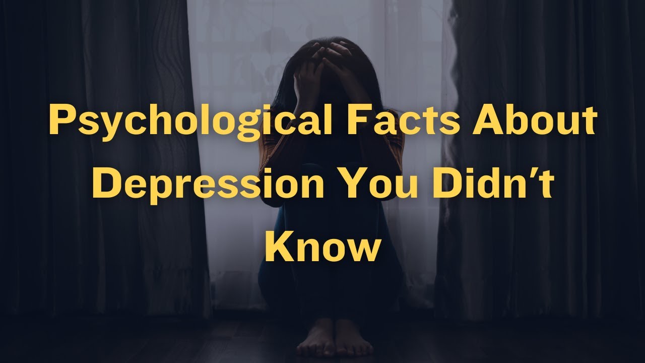 10 Surprising Psychological Facts About Depression You Didn't Know - YouTube
