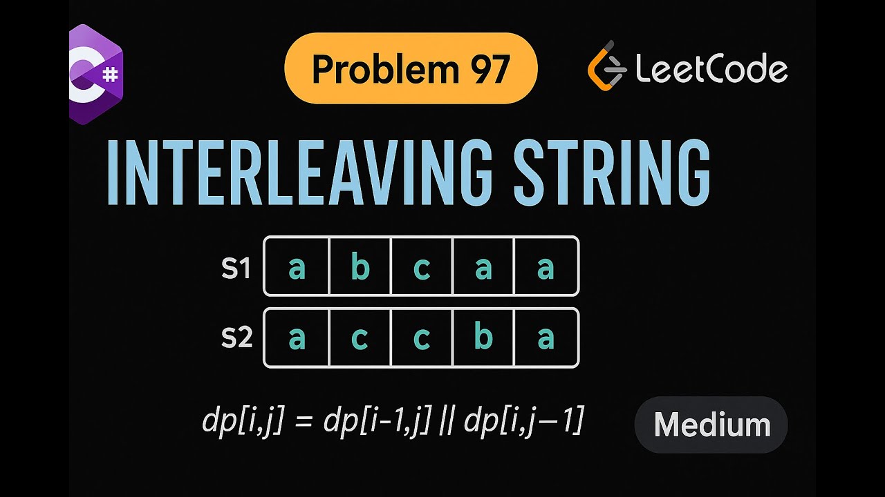 LeetCode 97: Interleaving String | CSharp Solution | Dynamic Programming - YouTube