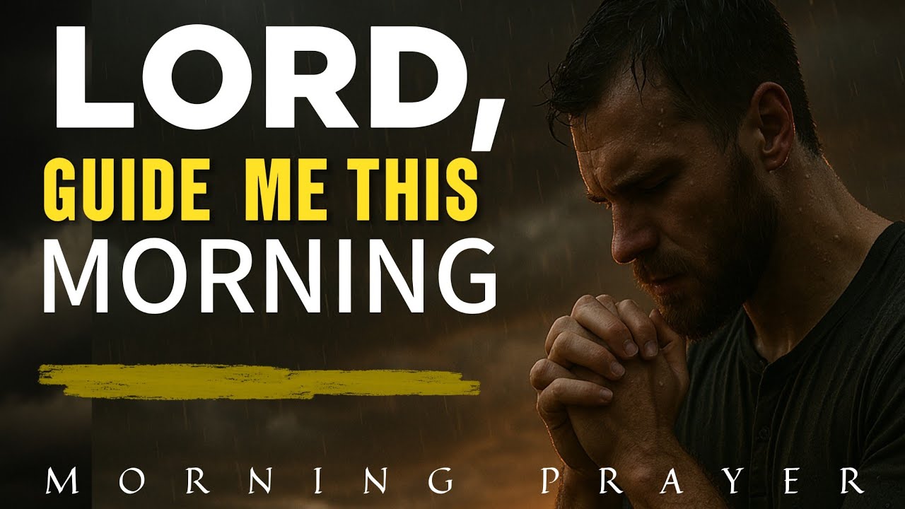 Lord, Guide and Lead Me Today | A Powerful Morning Prayer for Direction ...