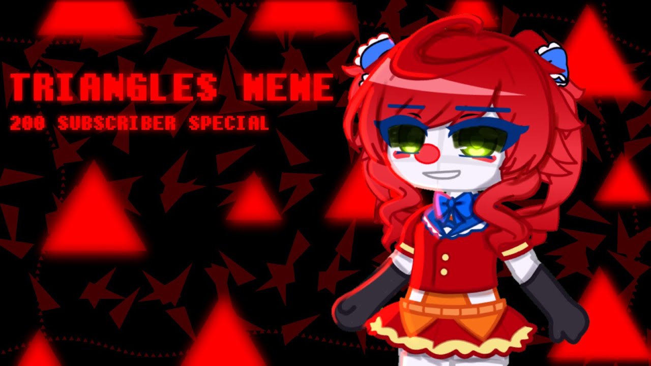 //Triangles Meme\\!!200 SUBSCRIBER SPECIAL!![]FNaF[](( SISTER LOCATION ...