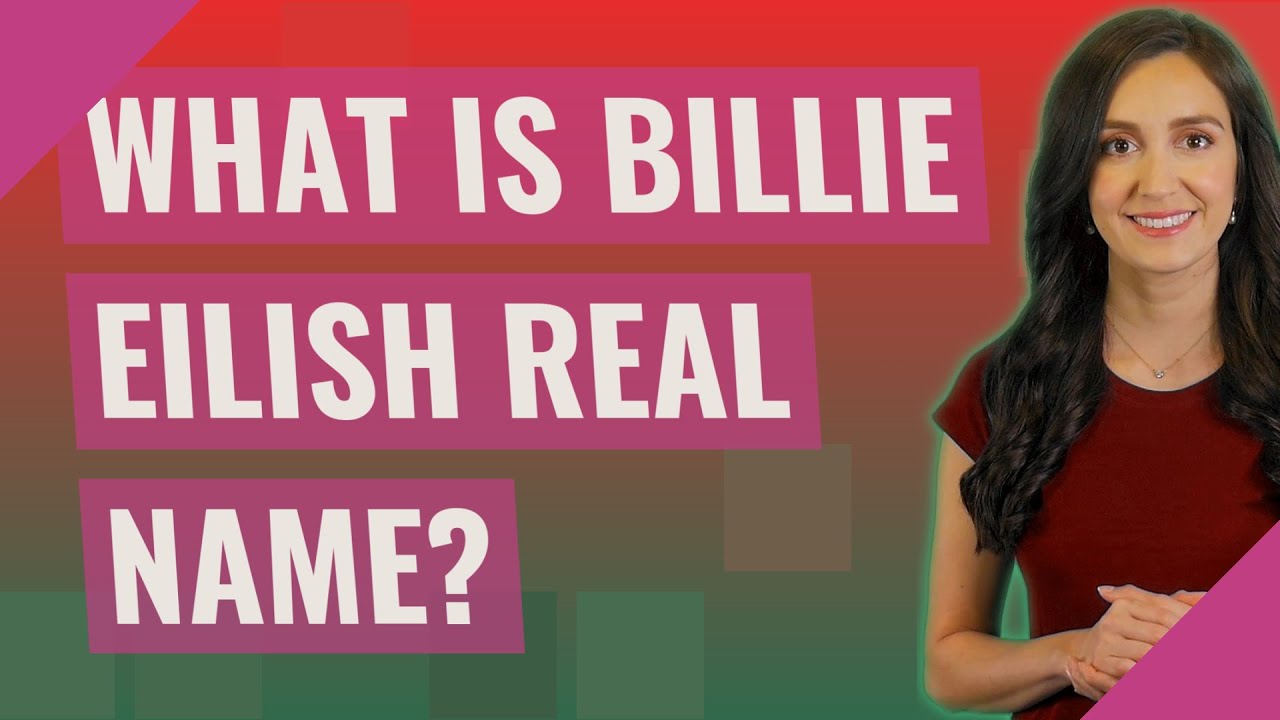What is Billie Eilish real name? - YouTube