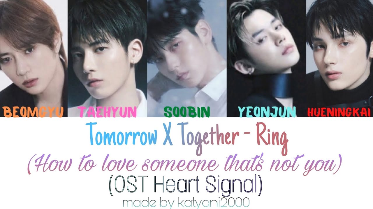 Tomorrow X Together - Ring (How To Love Someone That's Not You) (Color ...