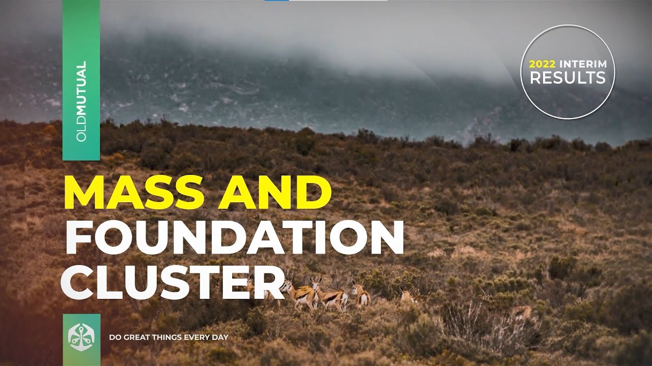 Old Mutual Mass and Foundation Cluster 2022 Interim Results Overview ...