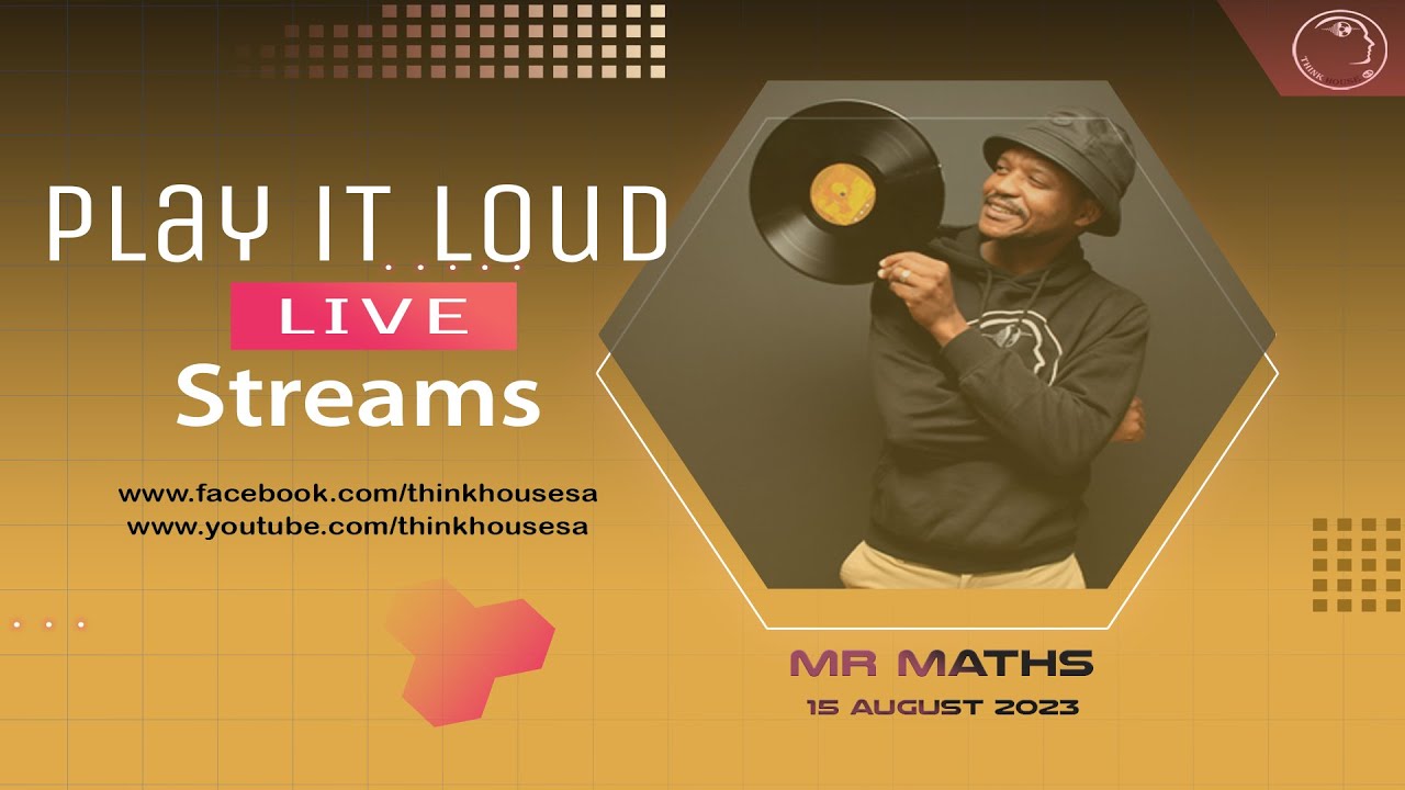 ThinkHouseSA | Play It Loud Live Sessions August Edition Mr Maths - YouTube