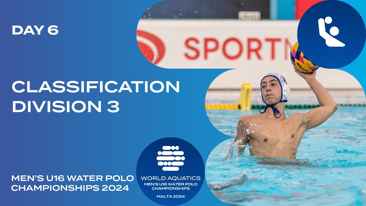 Classification | Division 3 | Day 6 | World Aquatics Men’s U16 Water ...