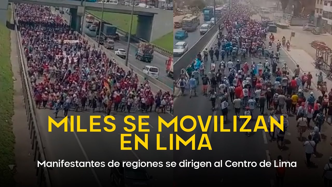 Miles de manifestantes de distritos de Lima y distintas regiones del ...
