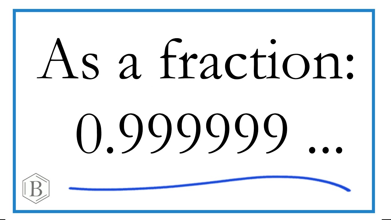 How to write the decimal 0.999... (repeating) as a fraction! - YouTube