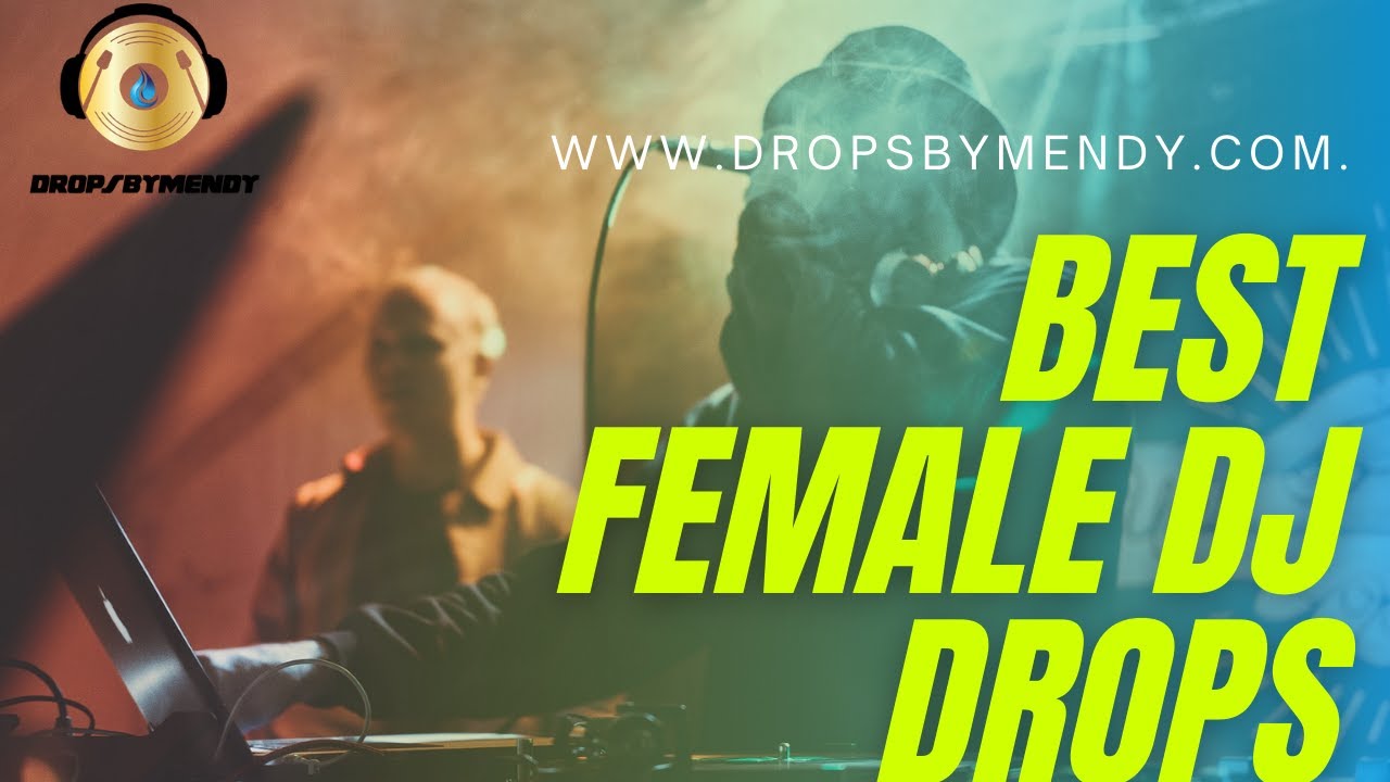 dj drops female voice download |best female dj drops |female dj drops ...
