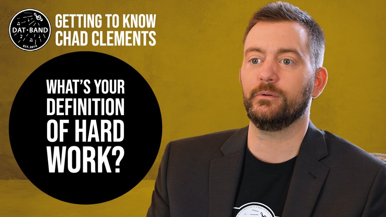 Getting to Know Chad Clements - What's your definition of hard work ...